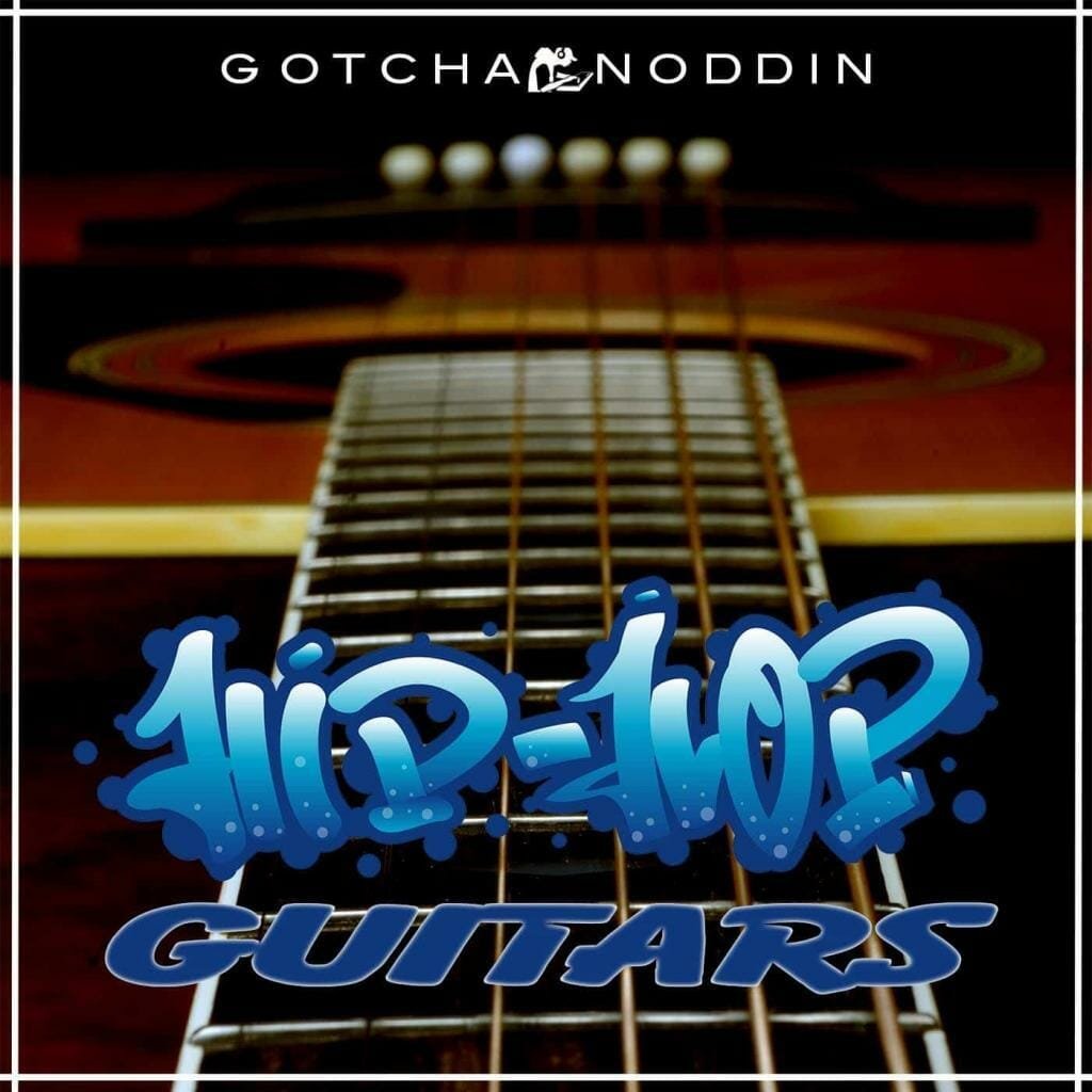 Hip Hop Guitar Samples - GotchaNoddin Samples