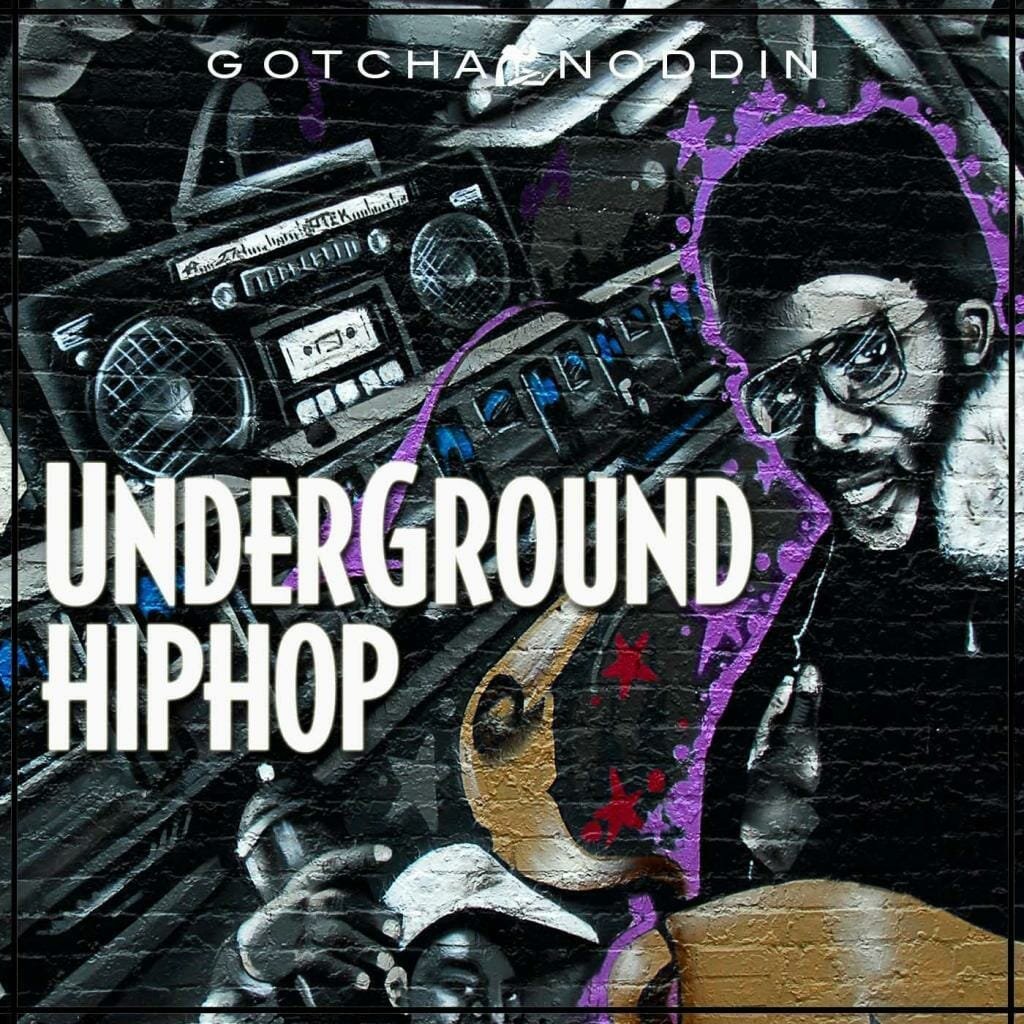 UnderGround Hip Hop Sounds - GotchaNoddin Samples